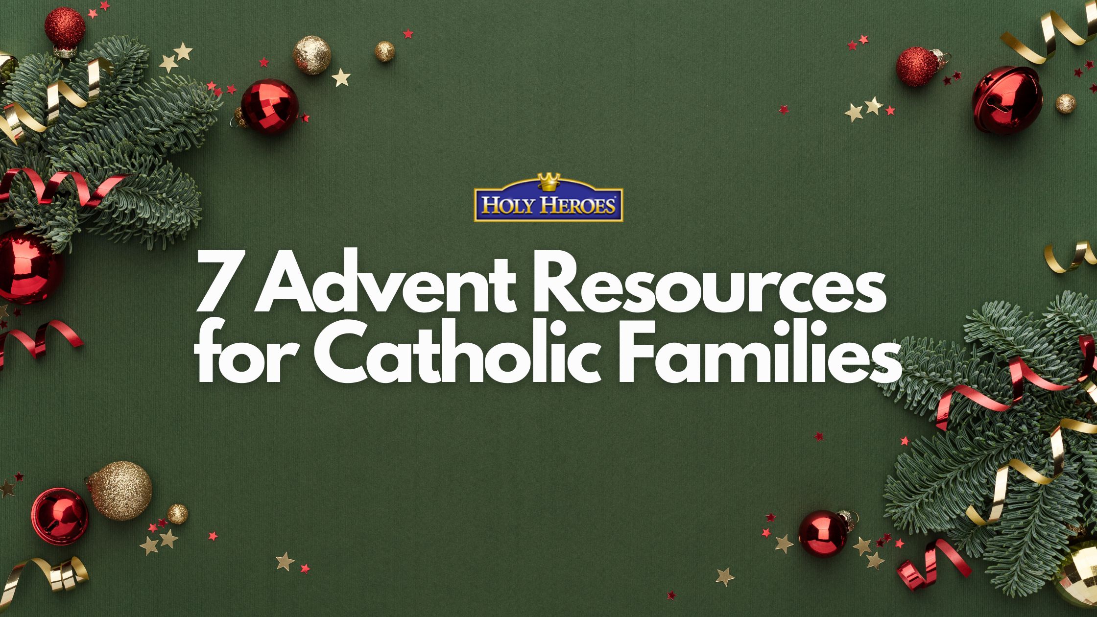 NOW Shipping-> 7 Advent Resources - Holy Heroes