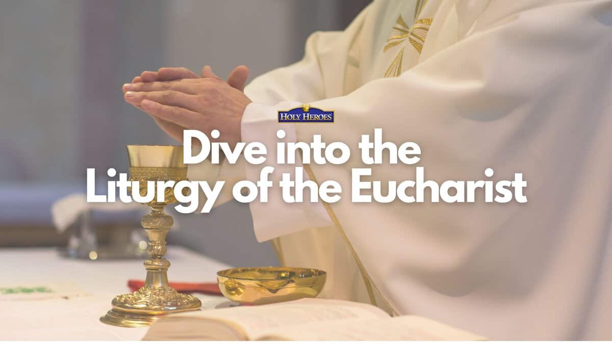 Part 2 is HERE: Step-by-Step through the Mass - Holy Heroes