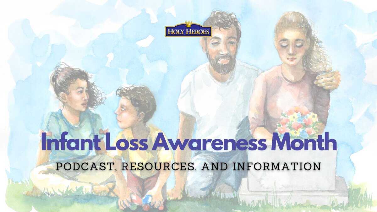 Infant Loss Awareness Month {podcast and list of resources} - Holy Heroes